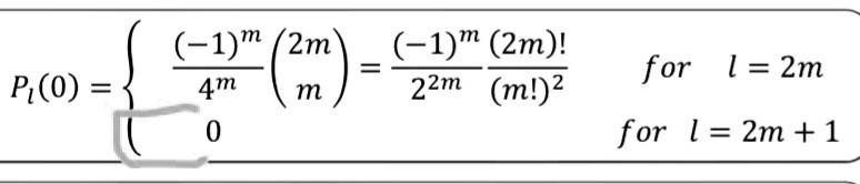 Pl(0)=⎩⎨⎧4m(−1)m(2mm)=22m(−1)m(m!)2(2m)!0 for l=2m | Chegg.com