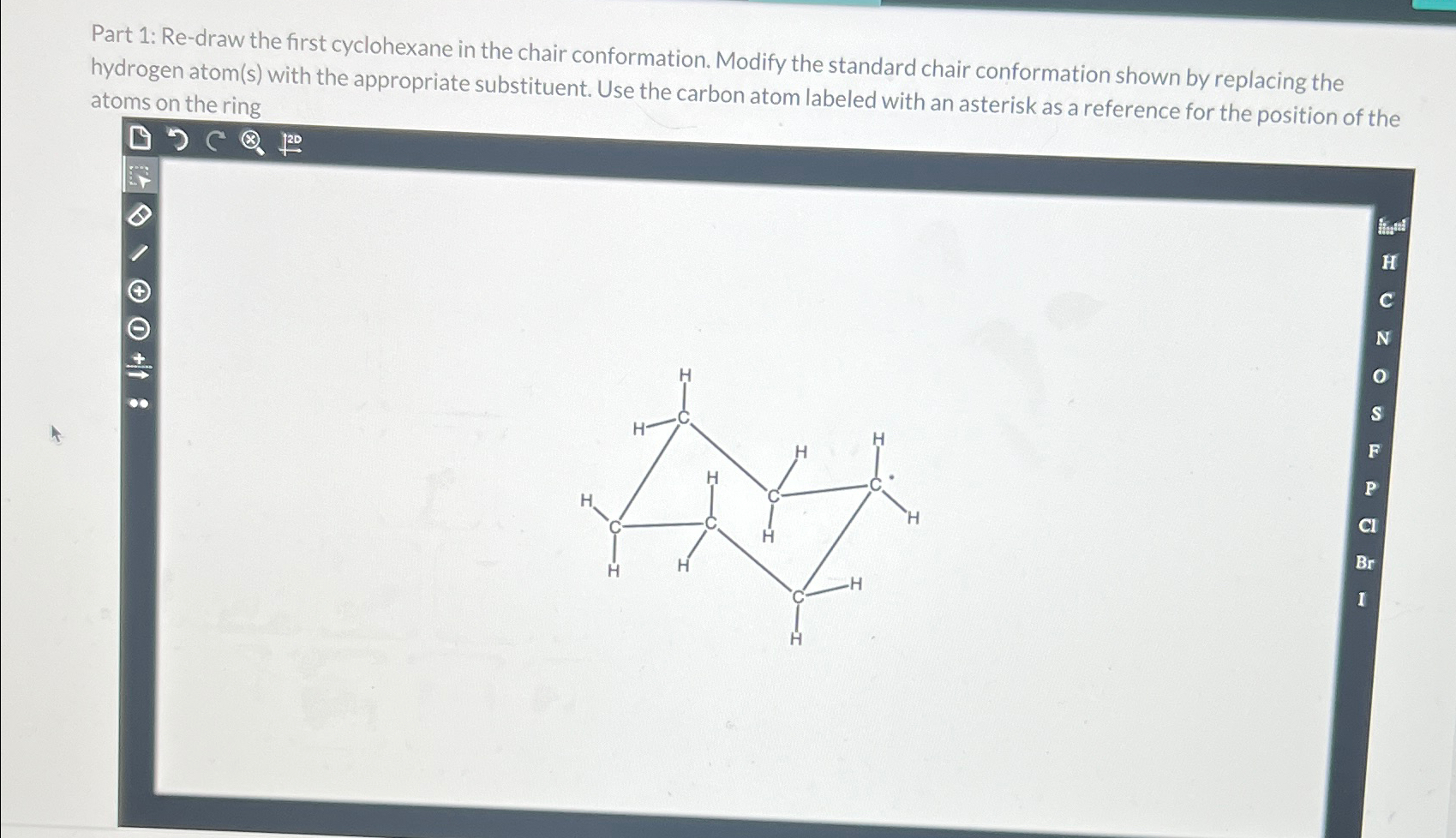 Solved Part 1: Re-draw the first cyclohexane in the chair | Chegg.com