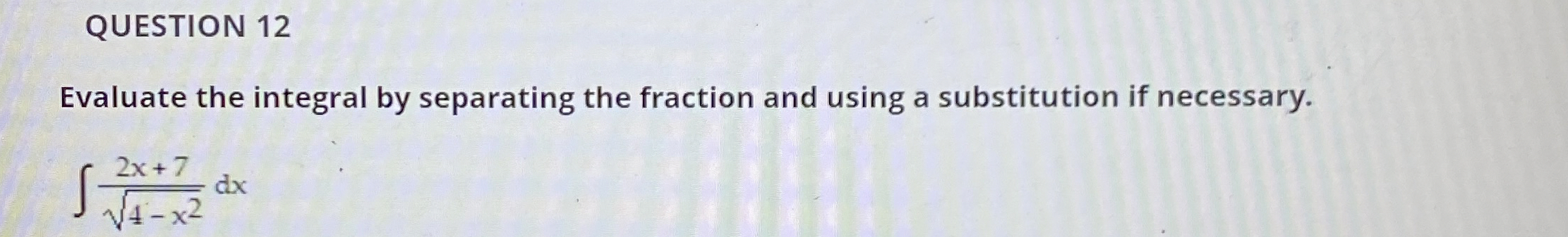 Solved QUESTION 12Evaluate the integral by separating the | Chegg.com
