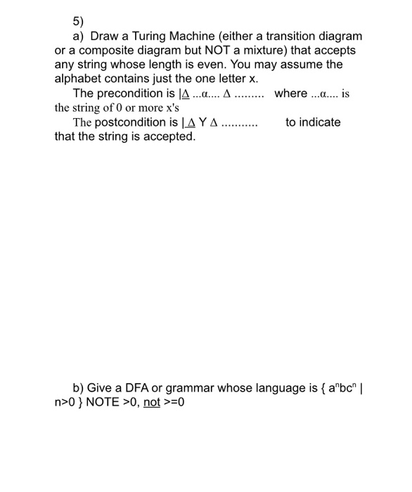 Solved a) Draw a Turing Machine (either a transition diagram | Chegg.com