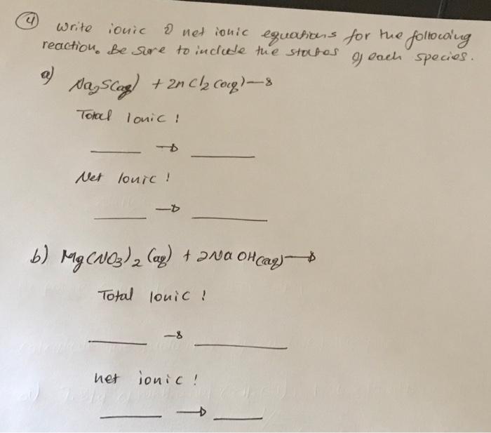 Solved write ionic net ionic equations for the following | Chegg.com