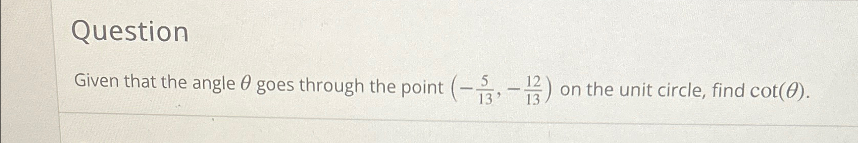 Solved QuestionGiven that the angle θ ﻿goes through the | Chegg.com