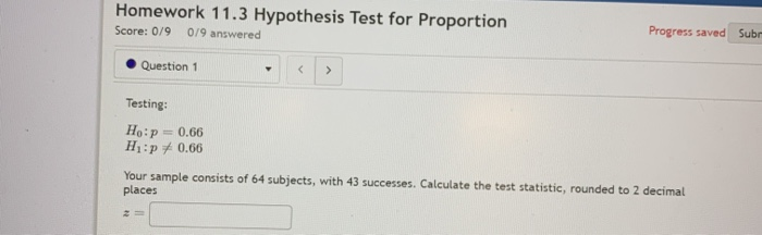 Solved Homework 11.3 Hypothesis Test for Proportion Score: | Chegg.com