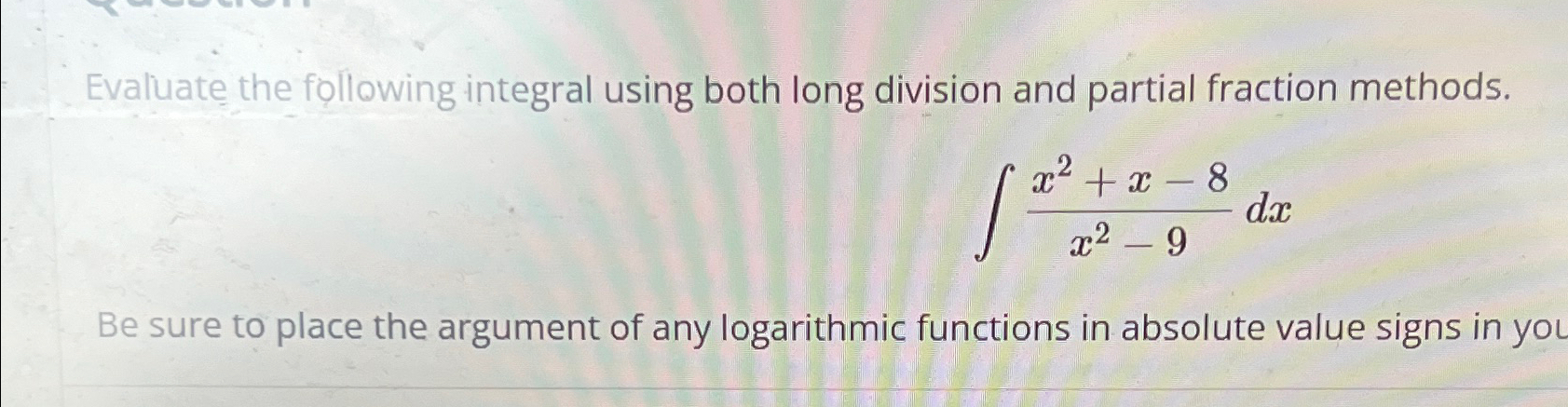 Solved Evaluate the following integral using both long | Chegg.com