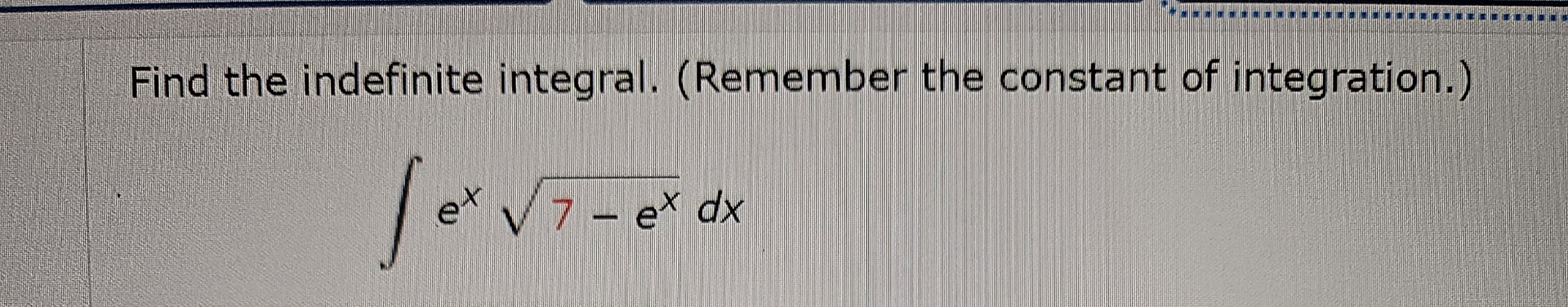 Solved Find the indefinite integral. (Remember the constant | Chegg.com