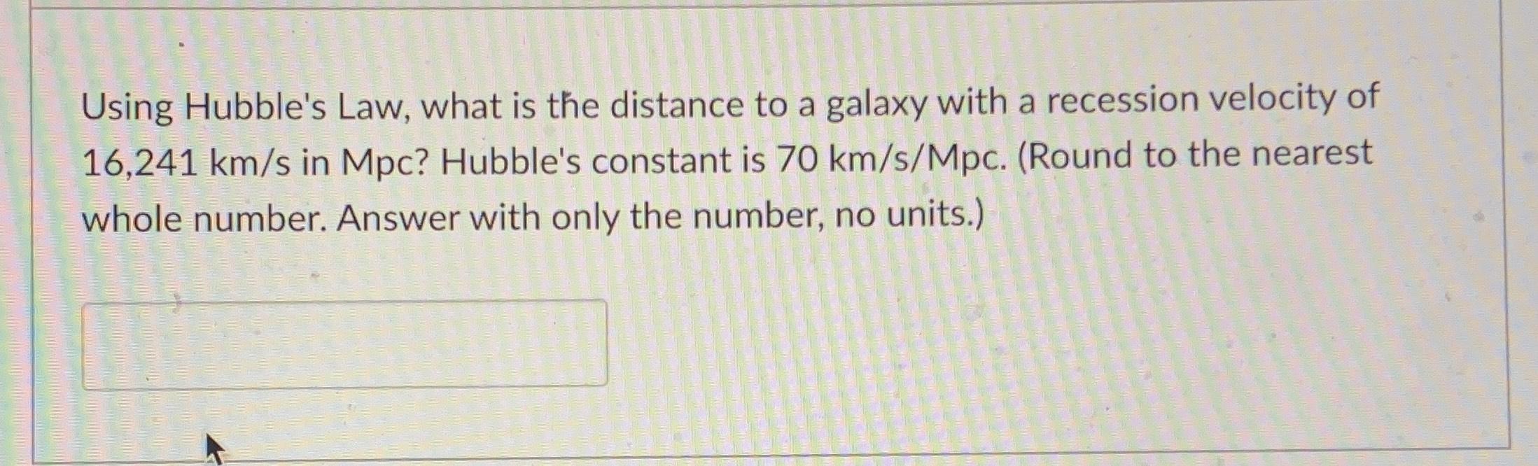 Solved Using Hubble's Law, what is the distance to a galaxy | Chegg.com