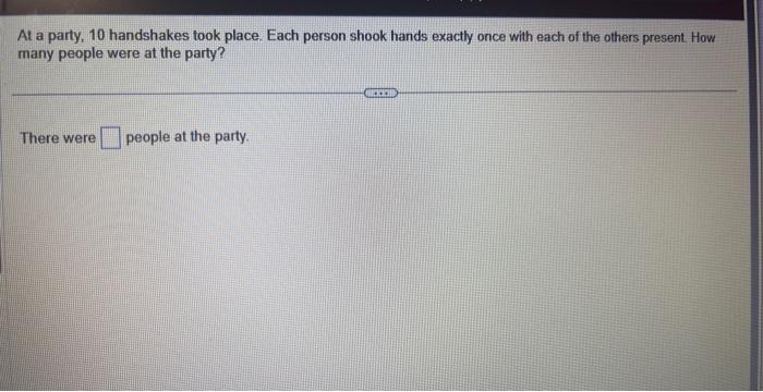 Solved At a party, 10 handshakes took place. Each person | Chegg.com