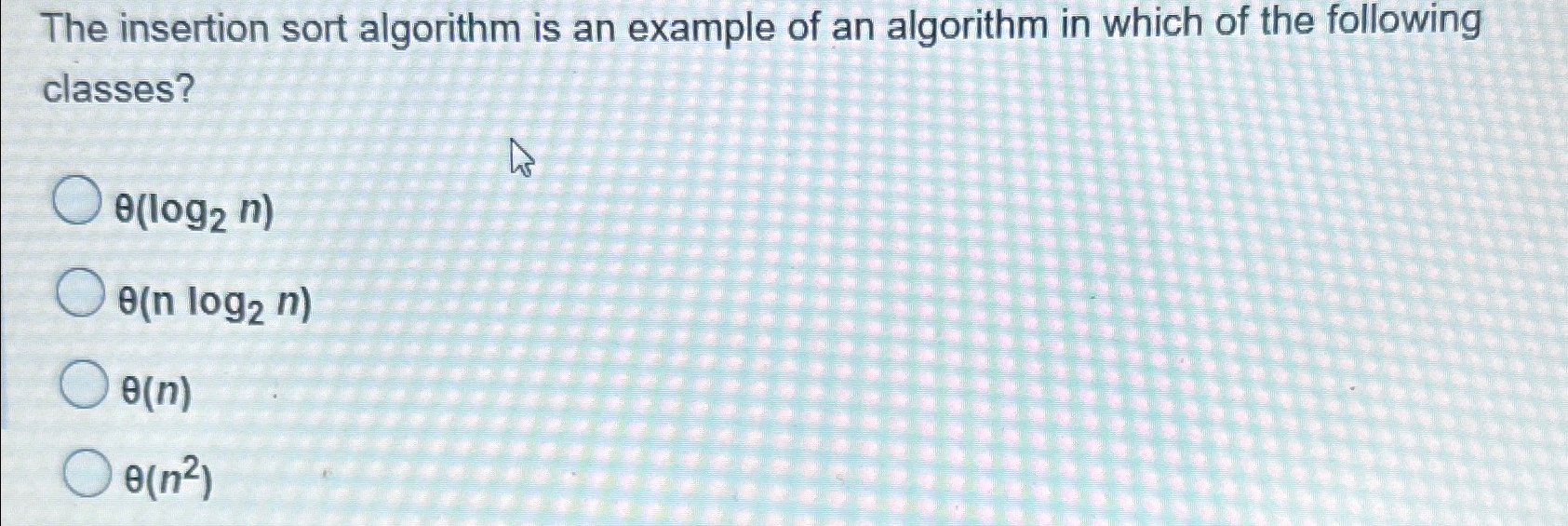Solved The insertion sort algorithm is an example of an | Chegg.com