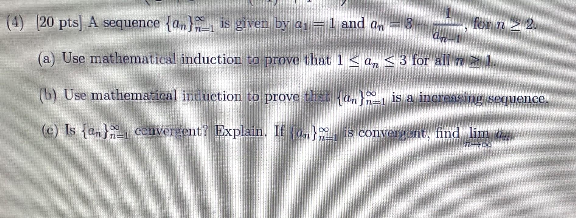 Solved 4) [20pts]A sequence {an}n=1∞ is given by a1=1 and | Chegg.com