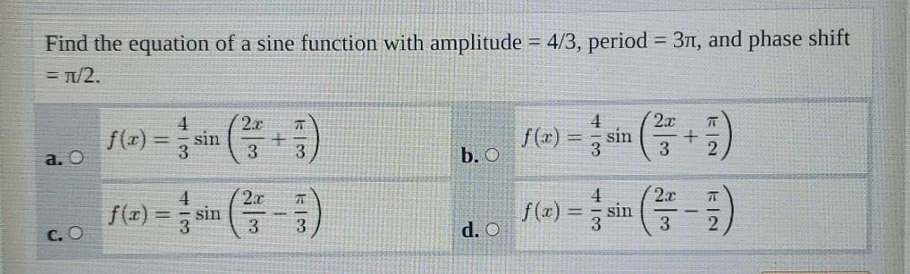 Solved Find the equation of a sine function with amplitude = | Chegg.com