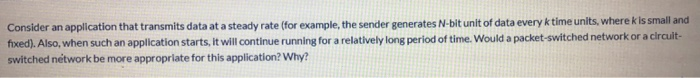 Solved Consider an application that transmits data at a | Chegg.com
