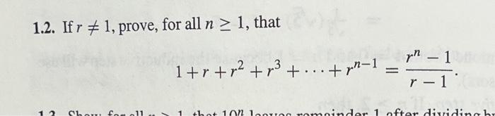 Solved 1.2. If r =1, prove, for all n≥1, that | Chegg.com