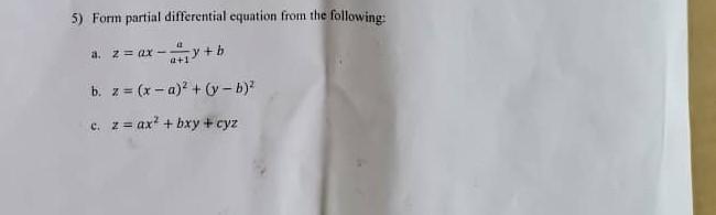 Solved 5) Form partial differential equation from the | Chegg.com