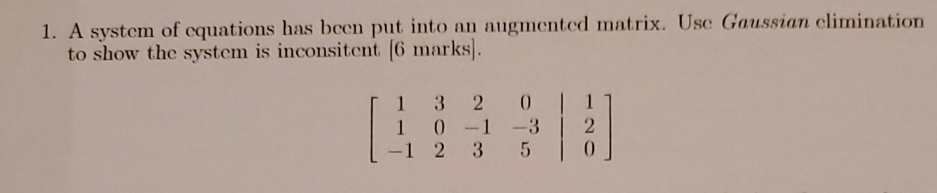 Solved 1. A system of equations has been put into an | Chegg.com