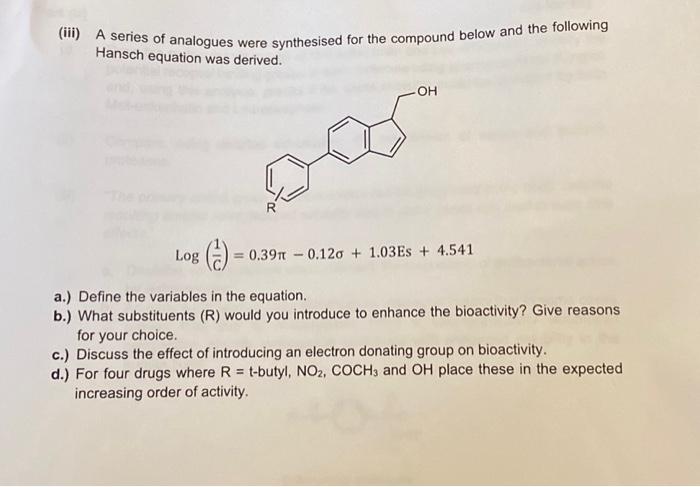 Solved (iii) A series of analogues were synthesised for the | Chegg.com