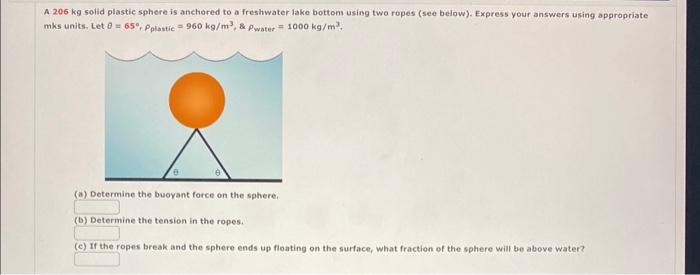 Solved A 206 kg solid plastic sphere is anchored to a | Chegg.com