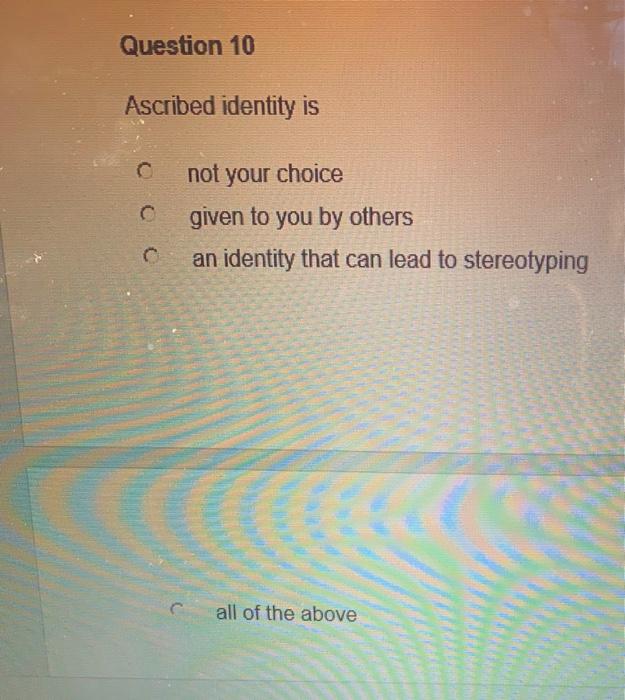Solved Question 9 Avowed identity is chosen a commitment | Chegg.com
