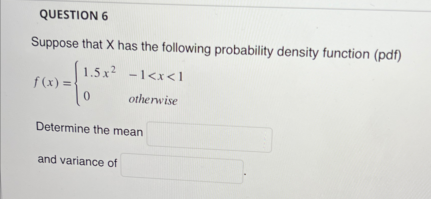 Solved QUESTION 6Suppose that x has the following | Chegg.com Solved QUESTION 6Suppose that x has the following | Chegg.com
