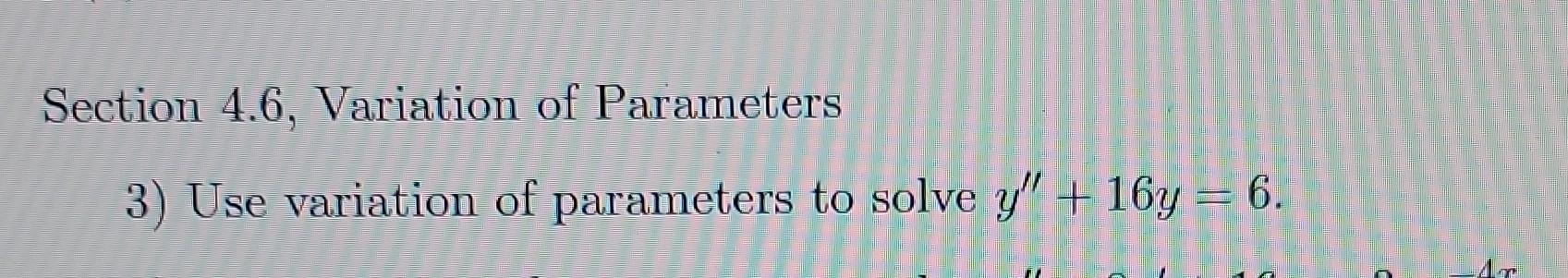 Solved Section 4.6, Variation of Parameters 3) Use variation | Chegg.com