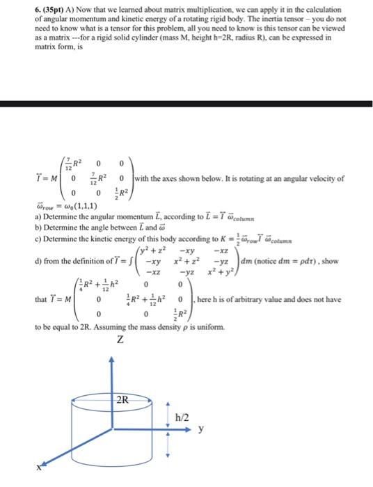 Solved 6. (35pt) A) Now that we learned about matrix | Chegg.com