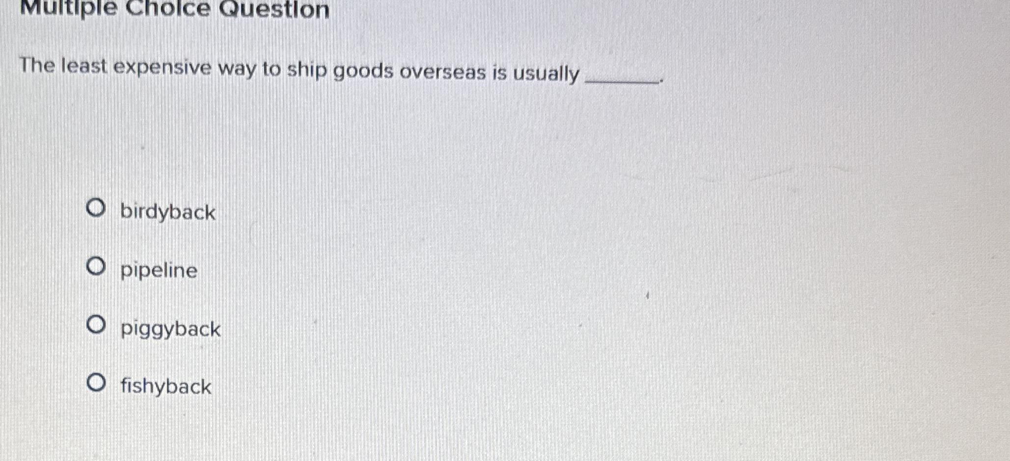 Solved Multiple Cholce QuestlonThe least expensive way to | Chegg.com