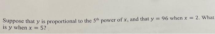 Solved Suppose that y is proportional to the 5th power of | Chegg.com