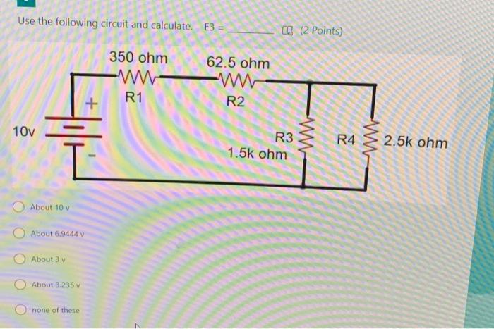 Solved Use the following circuit and calculate. E3= C4. (2 | Chegg.com