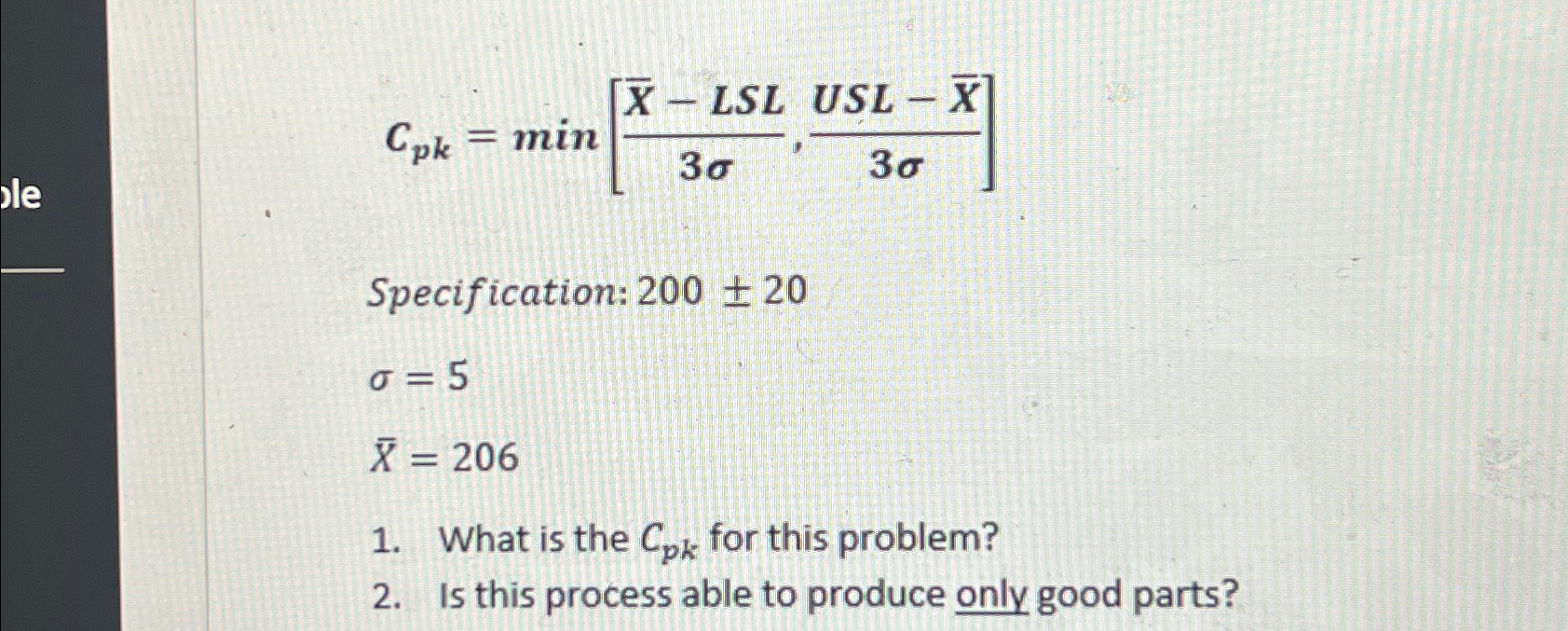 Solved Cpk=min[(x‾)-LSL3σ,USL-(x‾)3σ]Specification: | Chegg.com