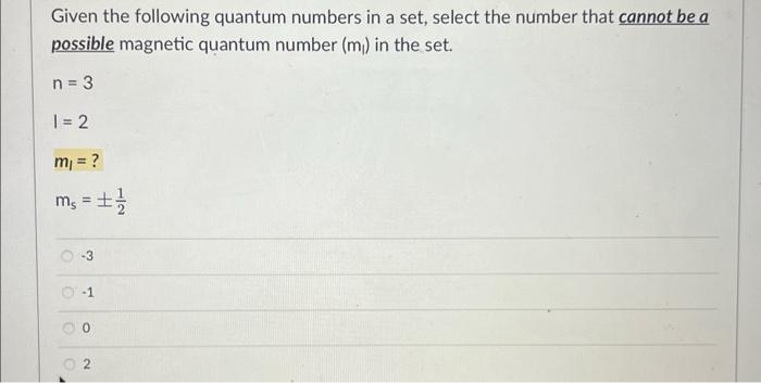 Solved Given the following quantum numbers in a set, select | Chegg.com