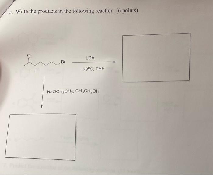 Solved 4. Write the products in the following reaction. (6 | Chegg.com Solved 4. Write the products in the following reaction. (6 | Chegg.com