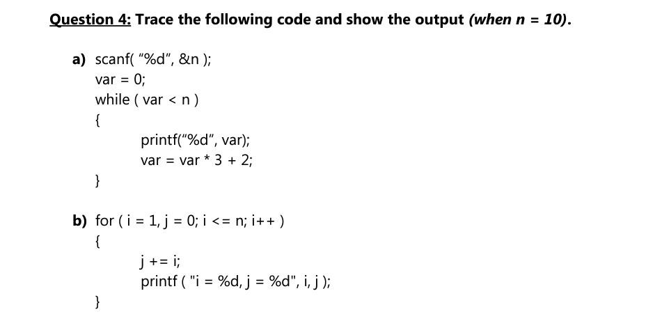 Solved Question 4: Trace the following code and show the | Chegg.com