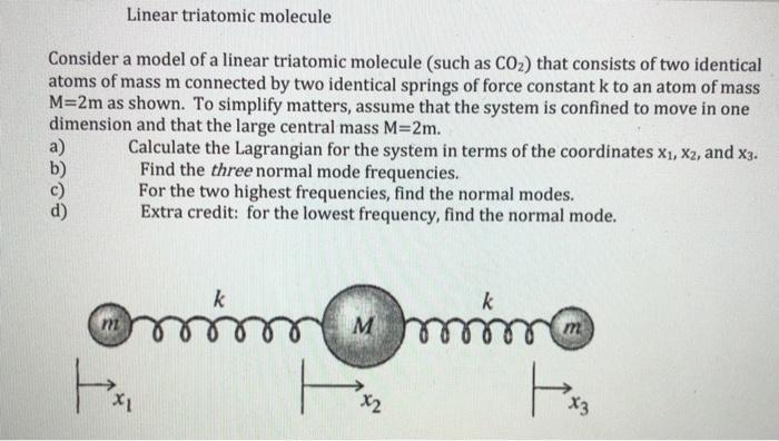 Solved Linear triatomic molecule Consider a model of a | Chegg.com