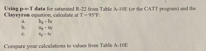 Solved Using p-v-T data for saturated R-22 from Table A-10E | Chegg.com