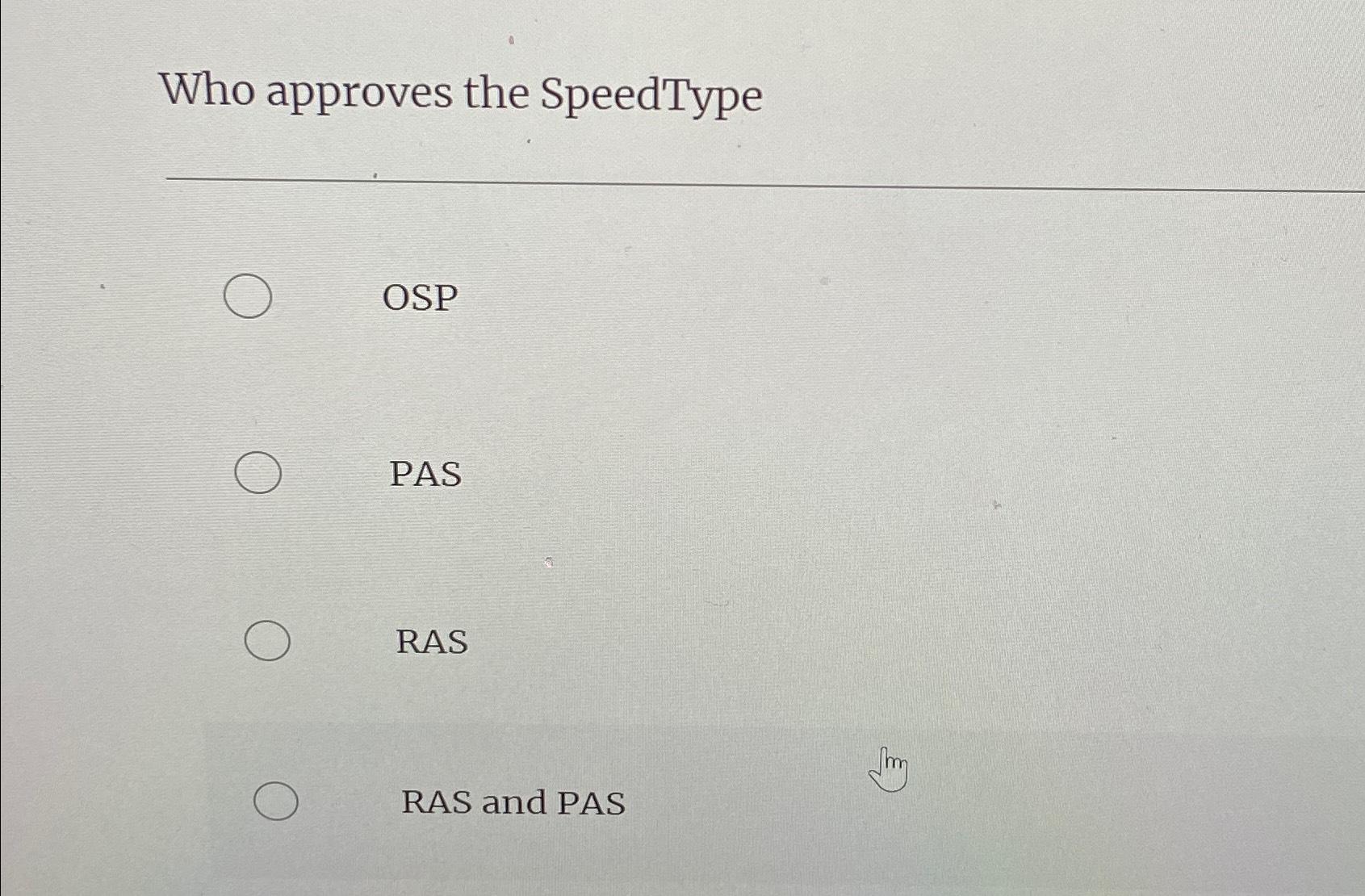 Solved Who approves the SpeedTypeOSPPASRASRAS and PAS | Chegg.com