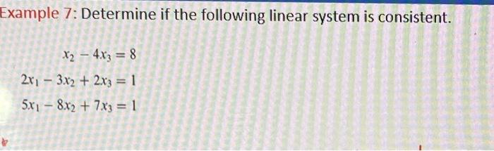 Solved Example 7: Determine if the following linear system | Chegg.com