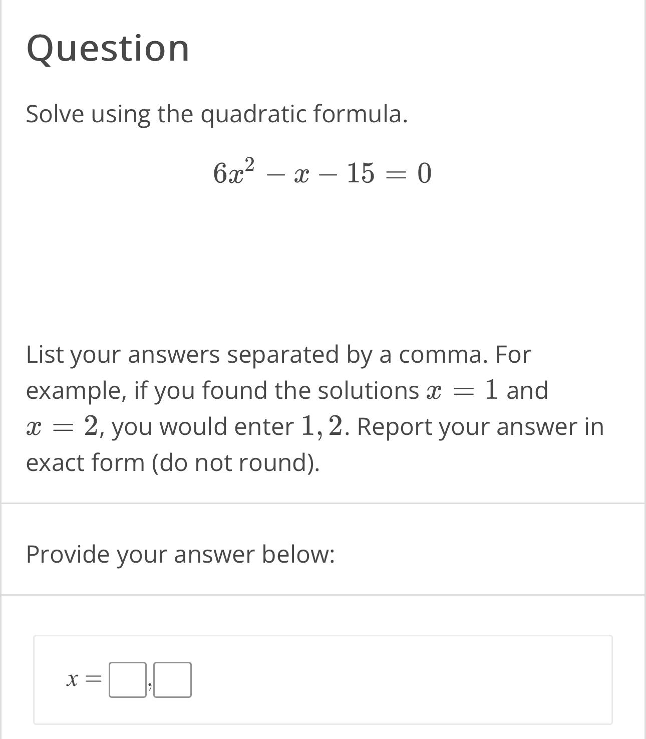 Solved QuestionSolve using the quadratic | Chegg.com
