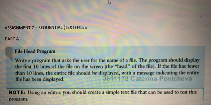Solved ASSIGNMENT 7-SEQUENTIAL (TEXT) FILES PARTA File Head | Chegg.com