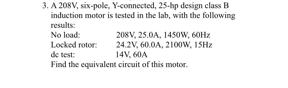 Solved A 208V, ﻿six-pole, Y-connected, 25-hp design class B | Chegg.com