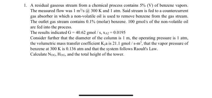 Solved 1. A residual gaseous stream from a chemical process | Chegg.com
