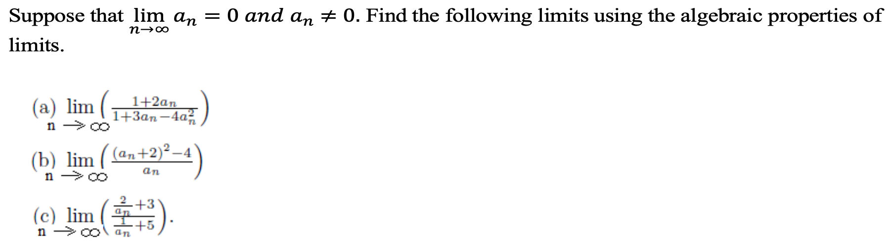 Solved Suppose that limn→∞an=0 ﻿and an≠0. ﻿Find the | Chegg.com