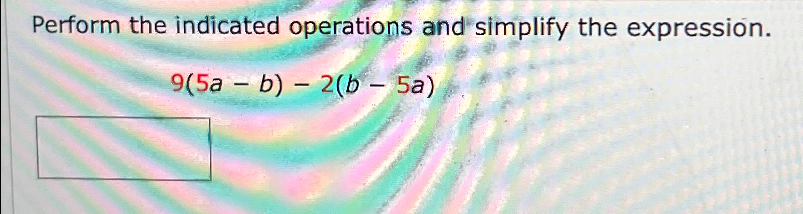 Solved Perform the indicated operations and simplify the | Chegg.com