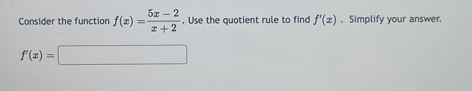 Solved Consider the function f(x)=5x-2x+2. ﻿Use the quotient | Chegg.com