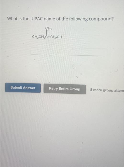 Solved What is the IUPAC name of the following compound? CH3 | Chegg.com