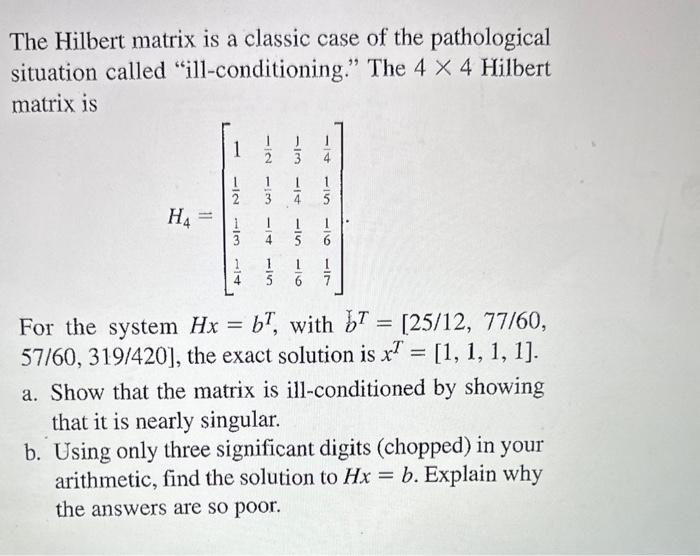 Solved The Hilbert Matrix Is A Classic Case Of The 