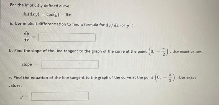 Solved For the implicitly defined curve: sin(4xy)=cos(y)−6x | Chegg.com