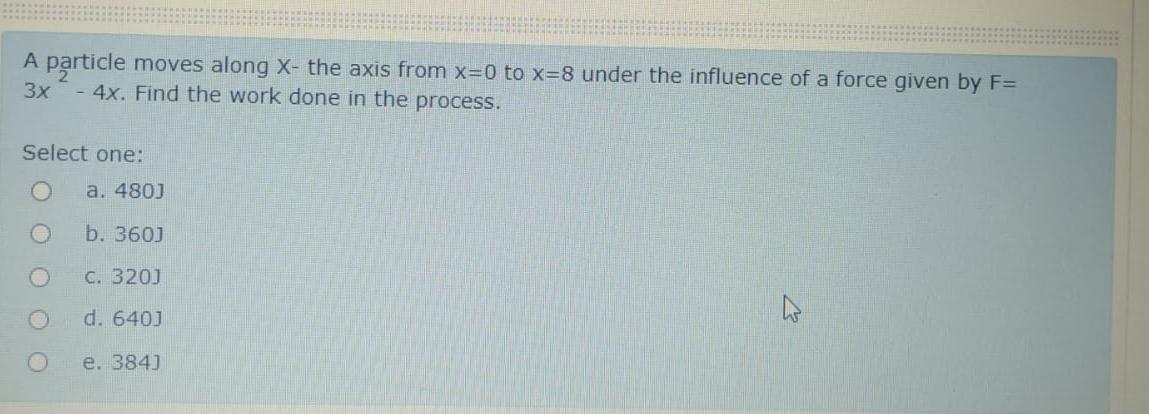 Solved A particle moves along x - ﻿the axis from x=0 ﻿to x=8 | Chegg.com