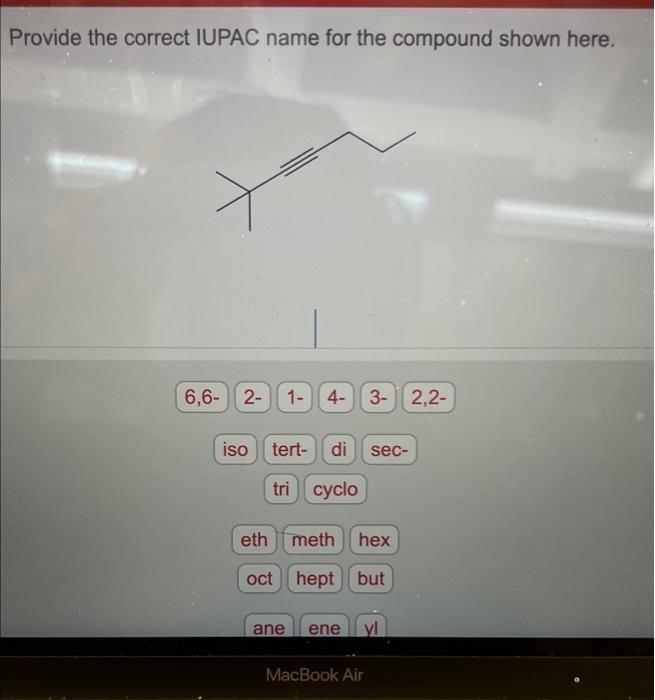 Solved Provide The Correct Iupac Name For The Compound Shown