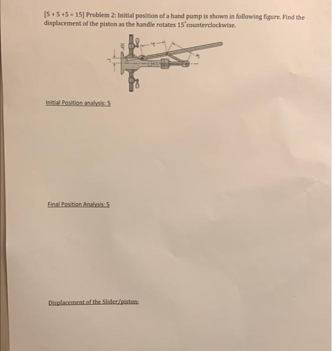 Solved [5+5+5=15] Problem 2: Initial position of a hand pump | Chegg.com