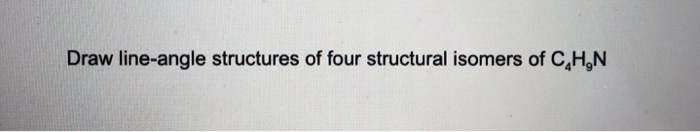 Solved Draw line-angle structures of four structural isomers | Chegg.com