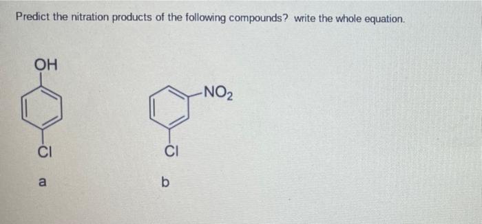 Solved Predict the nitration products of the following | Chegg.com